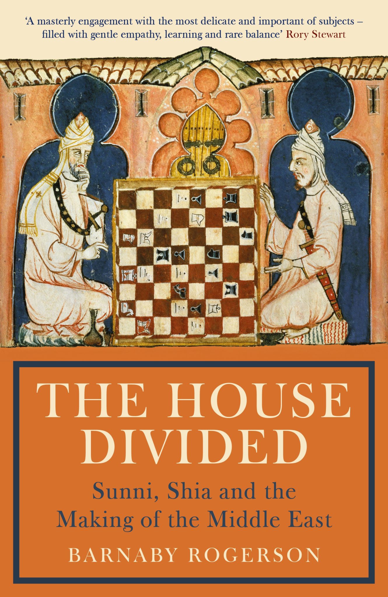 Barnaby Rogerson – The House Divided: Sunni, Shia and the Making of the ...